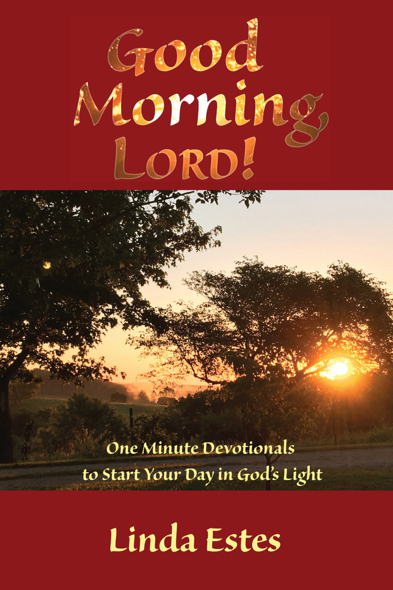 Good Morning, Lord!: One Minute Devotionals to Start Your Day in God’s ...