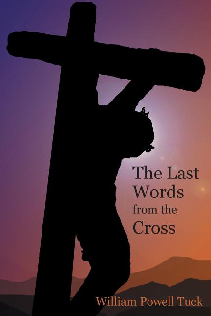 The Last Words from the Cross – Energion Direct