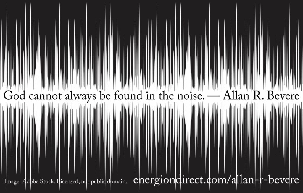 God Cannot Always Be Found in the Noise – Energion Direct